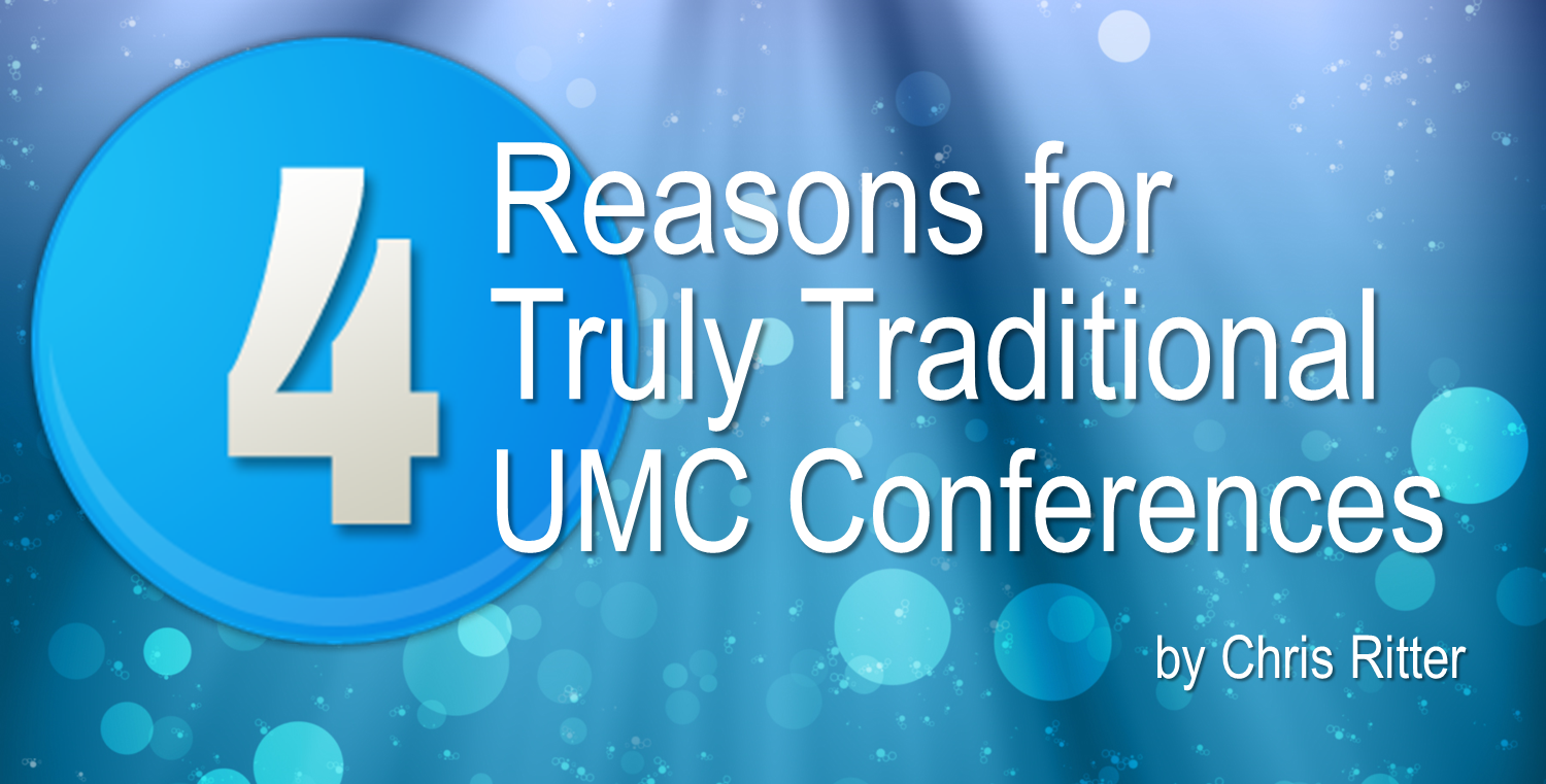 Four Reasons for Truly Traditional UM Conferences – People Need Jesus