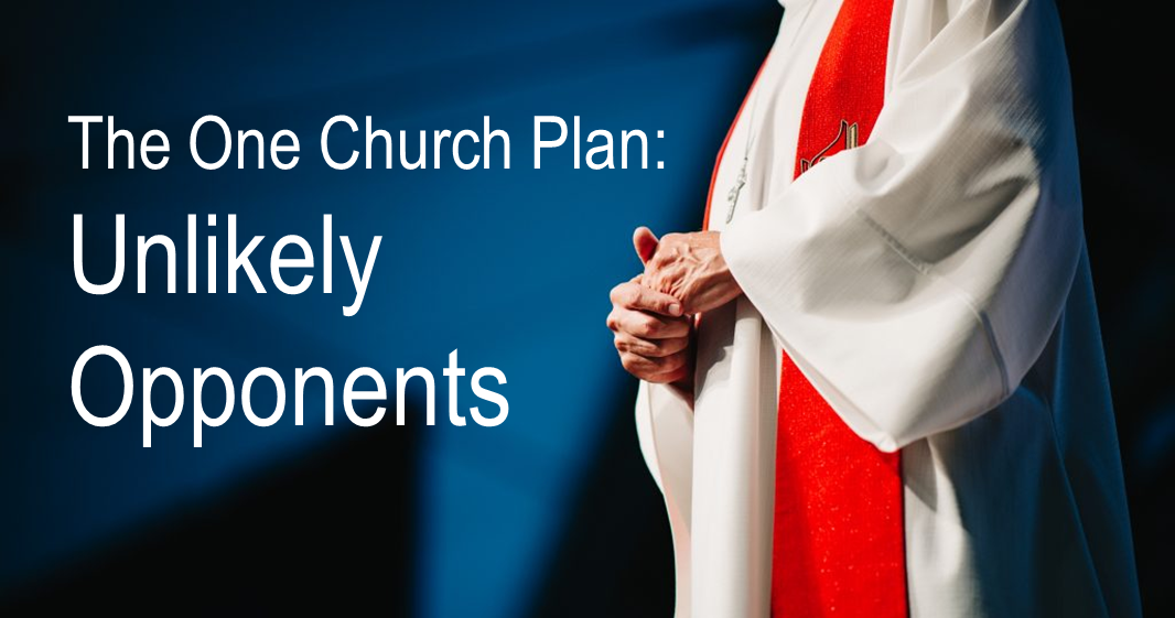 The One Church Plan: Unlikely Opponents – People Need Jesus