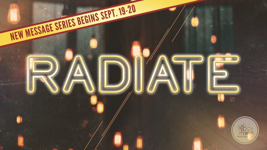 Radiate (Part One): Are You Contagious? – People Need Jesus